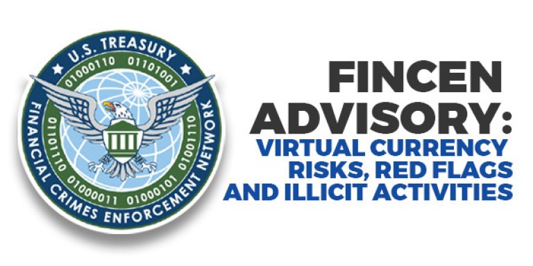FinCEN Advisory: Virtual Currency Risks, Red Flags and Illicit Activities