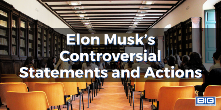 Elon Musk’s Controversial Statements and Actions